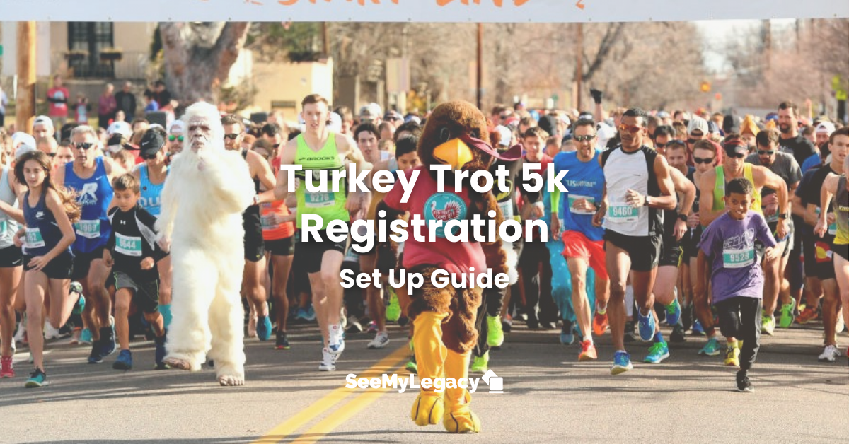 Turkey Trot Registration – SeeMyLegacy